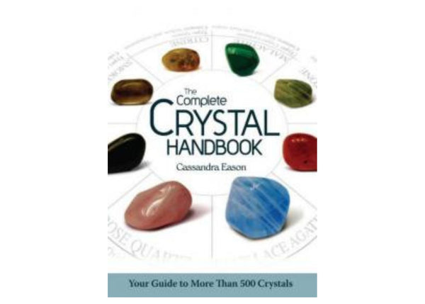 Complete Crystal Handbook: Your Guide To More Than 500 Crystals – Terra ...